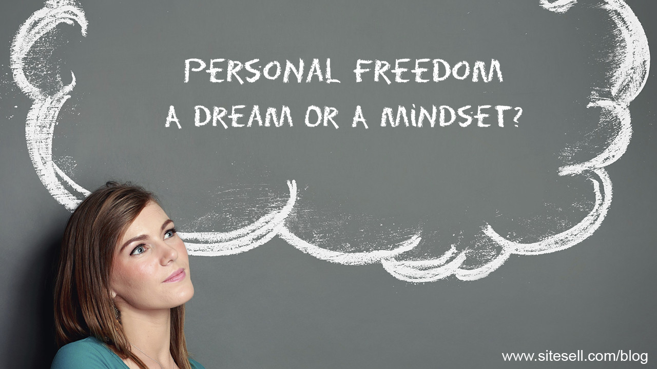 Personal Freedom - A Dream Or A Mindset?