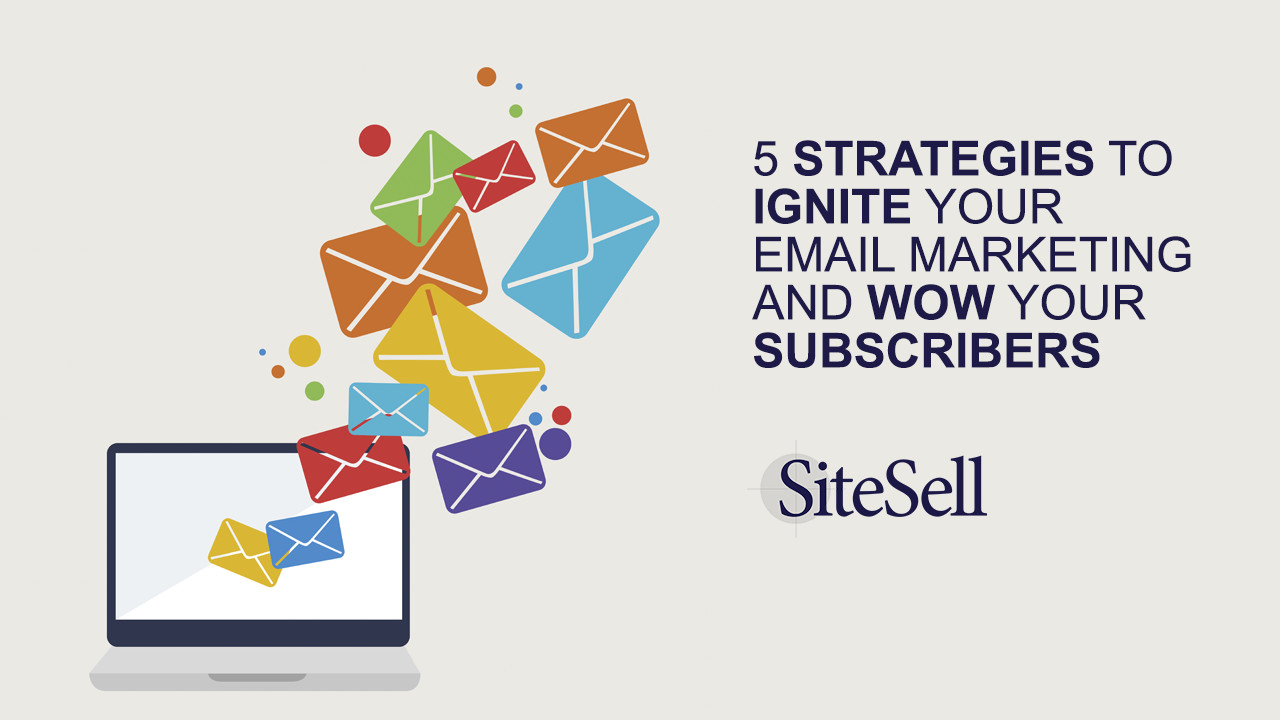 How To Ignite Your Email Marketing Strategy