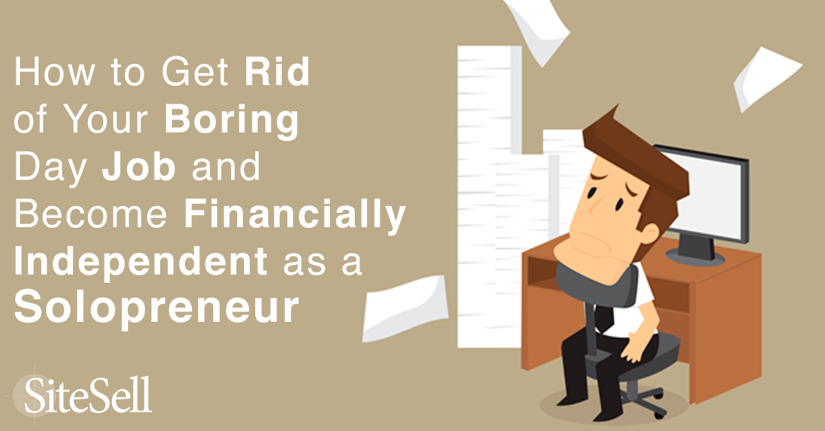 How to Get Rid of Your Boring Day Job