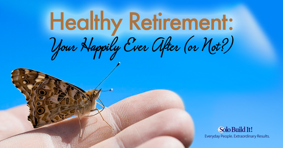 Healthy Retirement: How to Live Happily Ever After